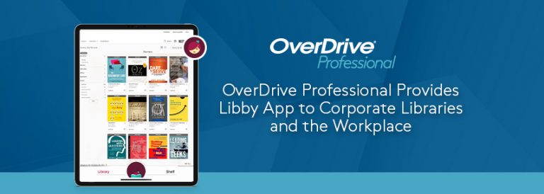 OverDrive Professional Provides Libby App to Corporate Libraries and ...